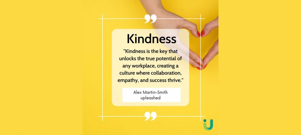 Kindness is The Key That Unlocks The True Potential of Any Workplace ...