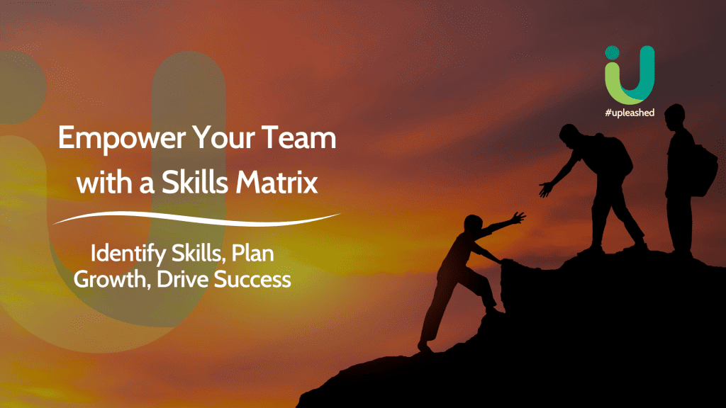 Why every manager needs a skills matrix for team development – upleashed